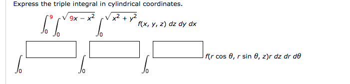 Solved Express the triple integral in cylindrical | Chegg.com