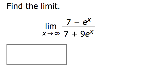 Solved Find the limit. 7- ex lim | Chegg.com