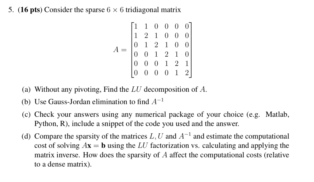 Solved 5, (16 pts) Consider the sparse 6 × 6 tridiagonal | Chegg.com