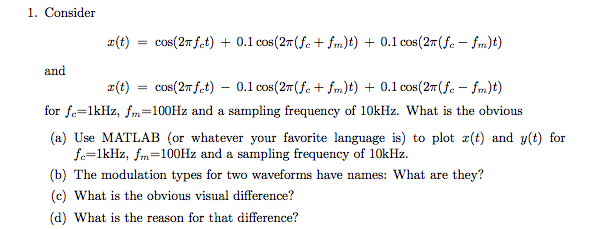 Solved Consider x(t) = cos(2 pi f_c t) + 0.1 cos(2 pi(f_c + | Chegg.com