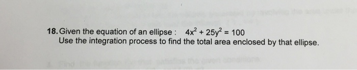 Solved Given the equation of an ellipse: 4x^2 + 25y^2 = 100 | Chegg.com