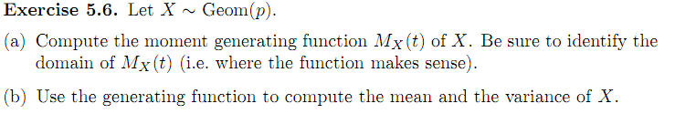 Solved Let X ~ Geom (p). Compute the moment generating | Chegg.com