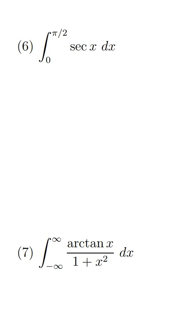 Solved 7T/2 (6) sec n x dx 0 arctan x dx 12 CO | Chegg.com
