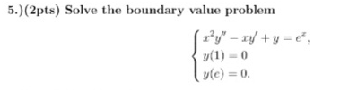 Solved Solve the boundary value problem {x^2y" - xy' + y = | Chegg.com