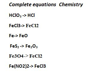 Solved Complete equations Chemistry HCIO3 - > HCI FeCI3 - > | Chegg.com