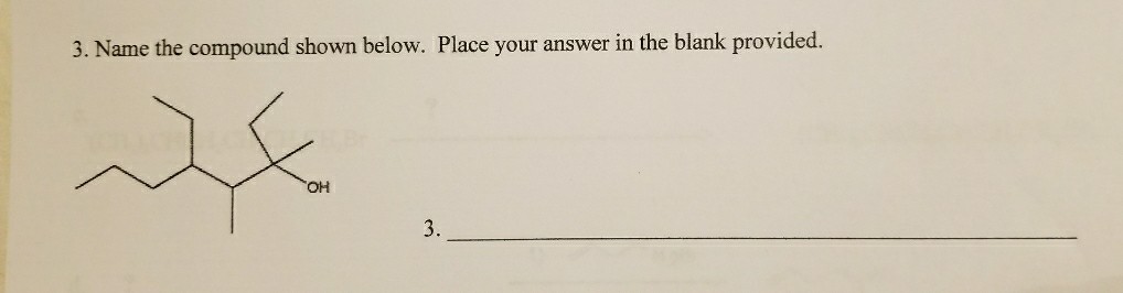Solved 3. Name the compound shown below. Place your answer | Chegg.com
