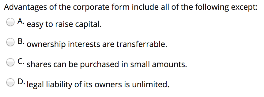 Solved Advantages of the corporate form include all of the | Chegg.com