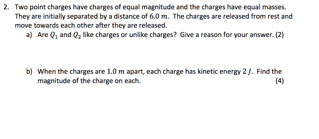 Solved 2. Two point charges have charges of equal magnitude | Chegg.com