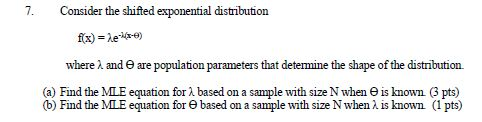 Solved 7. Consider the shifted exponential distribution | Chegg.com