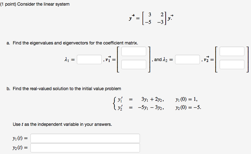 Solved (1 point) Consider the linear system 32]→ y =1-5-3 a. | Chegg.com
