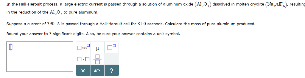 Solved In the Hall-Heroult process, a large electric current | Chegg.com