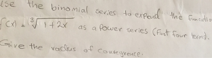 Solved Use the binomial series to expand the function f(x) = | Chegg.com
