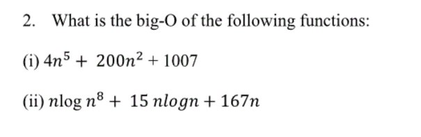 Solved 2. What is the big-O of the following functions: (i) | Chegg.com