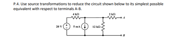 Solved P.4. Use source transformations to reduce the circuit | Chegg.com