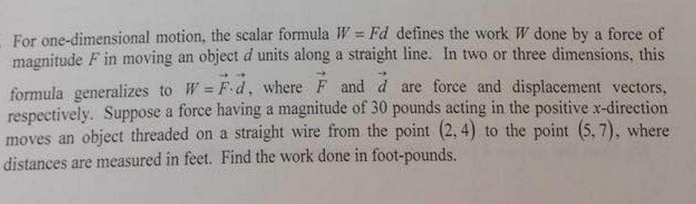 Solved For one-dimensional motion, the scalar formula W = Fd | Chegg.com