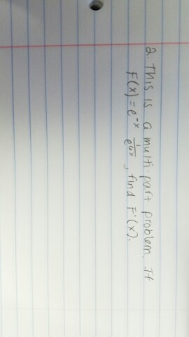 Solved This is a multi part problem. If F(x) = e^-x 1/e^ax, | Chegg.com