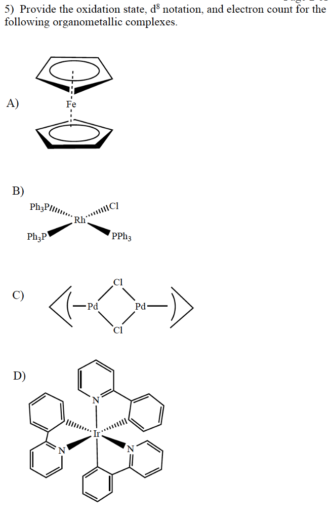 Solved 5) Provide the oxidation state, d8 notation, and | Chegg.com