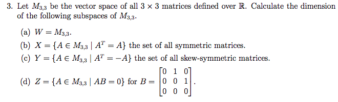 Solved 3. Let M3,3 be the vector space of all 3 x 3 matrices | Chegg.com