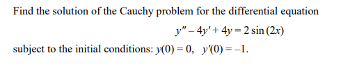 Solved Find the solution of the Cauchy problem for the | Chegg.com