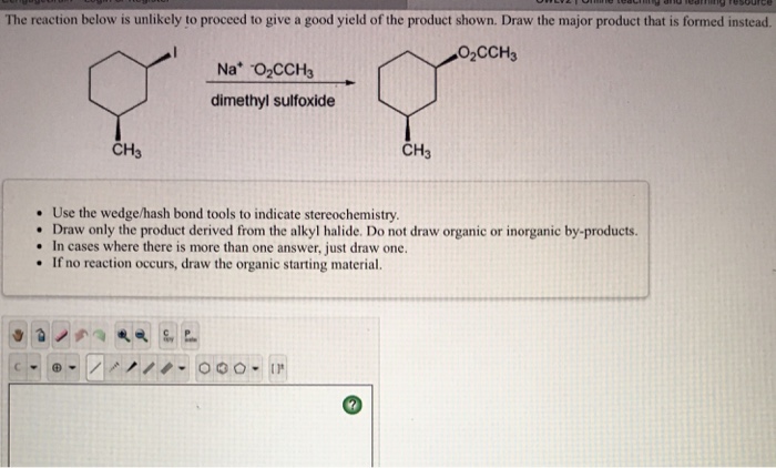 Solved The reaction below is unlikely to proceed to give a | Chegg.com