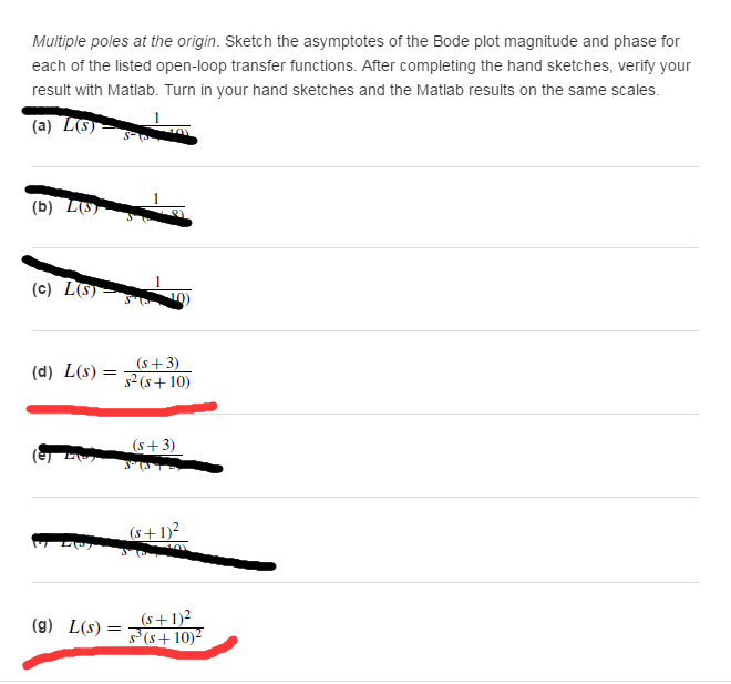 Solved Multiple poles at the origin. Sketch the asymptotes | Chegg.com