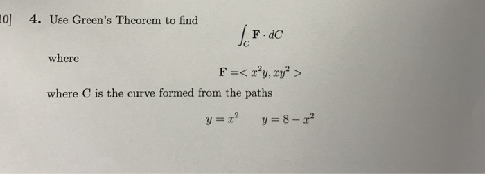 Solved Use Green's Theorem to find integral_C F middot dC | Chegg.com