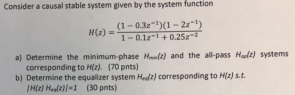 Solved Consider a causal stable system given by the system | Chegg.com