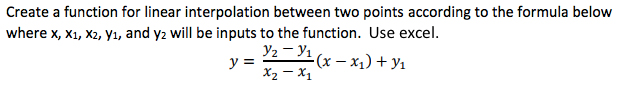 Solved Create a function for linear interpolation between | Chegg.com