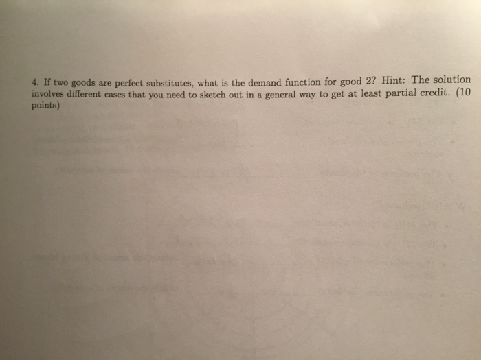 Solved If Two Goods Are Perfect Substitutes What Is The