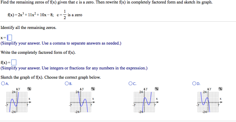 Solved Find the remaining zeros of f(x) given that c is a | Chegg.com