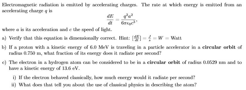 Solved Electromagnetic radiation is emitted by accelerating | Chegg.com