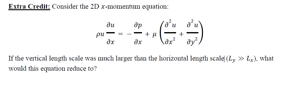 Solved Extra Credit: Consider the 2D x-momentum equation: If | Chegg.com