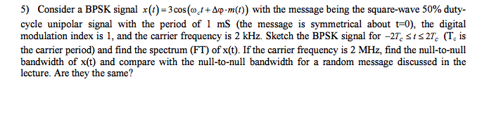 Solved 5) Consider a BPSK signal x(1)-3 cos (ω_d+8φ.rr(1)) | Chegg.com