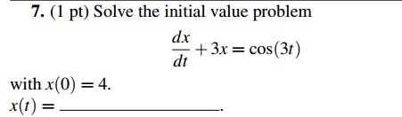 Solved Solve the initial value problem dx/dt + 3x = cos(3t) | Chegg.com