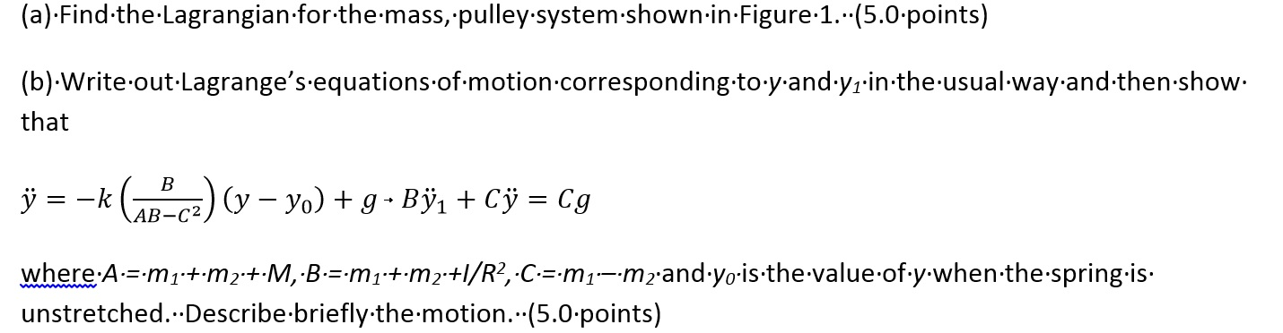 Solved Find the Lagrangian for the mass/pulley system shown | Chegg.com