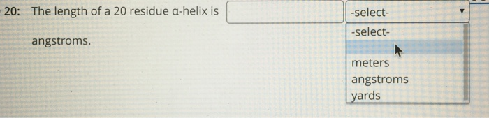 Solved The length of a 20 residue alpha-helix is angstroms. | Chegg.com