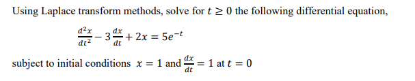 Solved Using Laplace transform methods, solve for t 2 0 the | Chegg.com