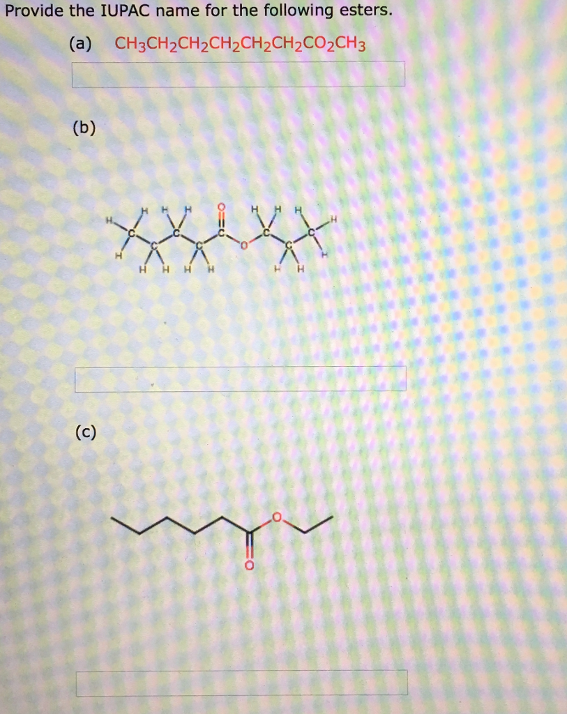 Solved Provide the IUPAC name for the following esters. (a) | Chegg.com