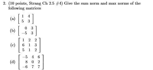 Solved Give the sum norm and max norms of the following | Chegg.com