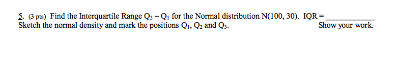 Solved 5. (3 pts) Find the Interquartile Range Q3-Q1 for the | Chegg.com