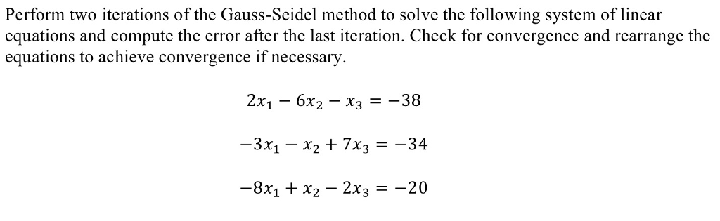 Solved Perform two iterations of the Gauss-Seidel method to | Chegg.com