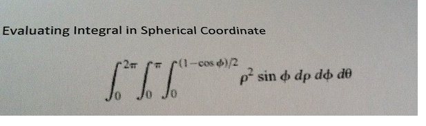 Solved Evaluating Integral in Spherical Coordinate | Chegg.com