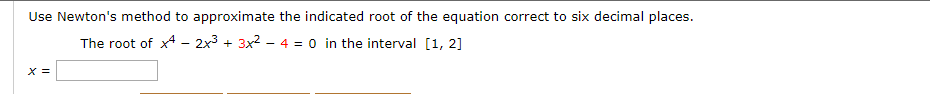 Solved Use Newtons Method To Approximate The Indicated Root