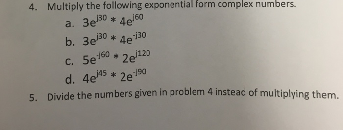 Solved Multiply the following exponential form complex | Chegg.com Solved Multiply the following exponential form complex | Chegg.com