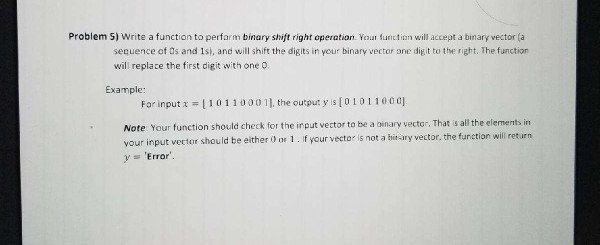 Solved Problem 5) Write a function to perfarm binary shift | Chegg.com