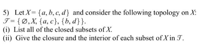 Solved Let X= {a, b, c,d} and consider the following | Chegg.com
