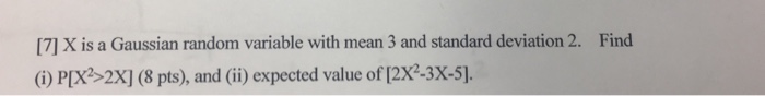 Solved X is a Gaussian random variable with mean 3 and | Chegg.com