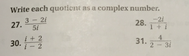 Solved Write each quotient as a complex number. 3 - 2i/5i | Chegg.com