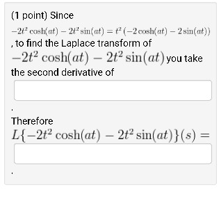 Solved Since -2t^2 cosh(at) - 2t^2 sin(at) = t^2 (-2cosh | Chegg.com