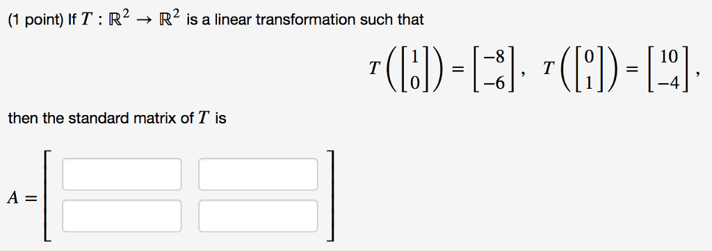 Solved (1 point) If T : R2 ? R2 is a linear transformation | Chegg.com